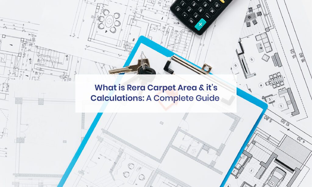 RERA Carpet Area , Calculation and its Importance of RERA Act