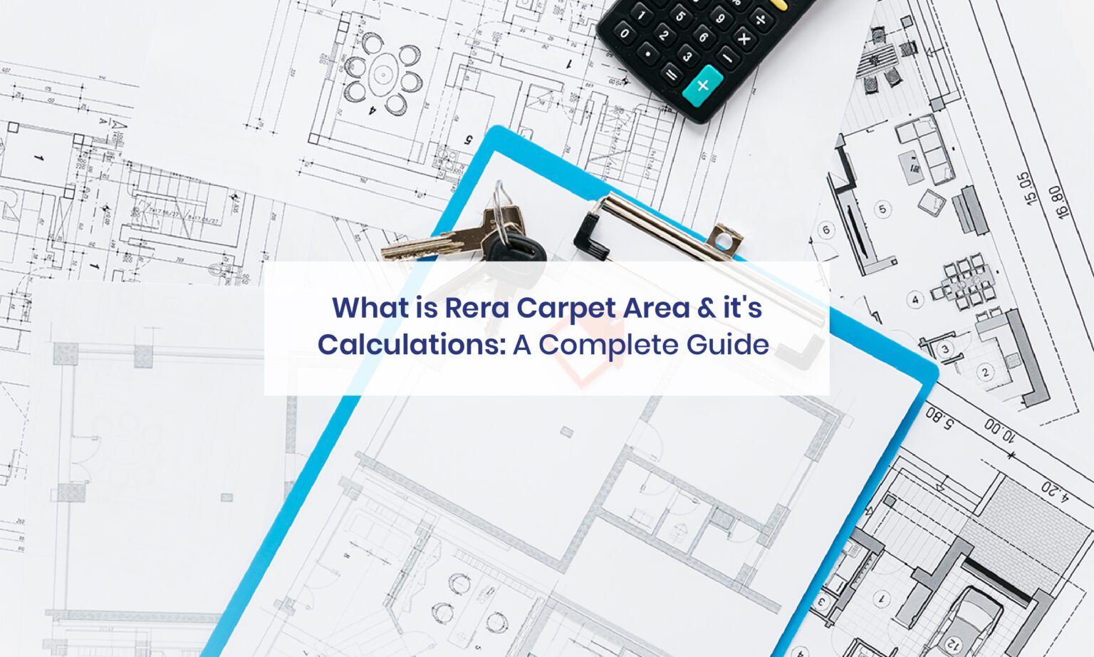 RERA Carpet Area , Calculation and its Importance of RERA Act